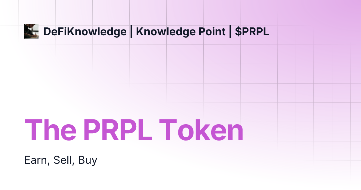 The PRPL Token | DeFiKnowledge | Knowledge Point | $PRPL